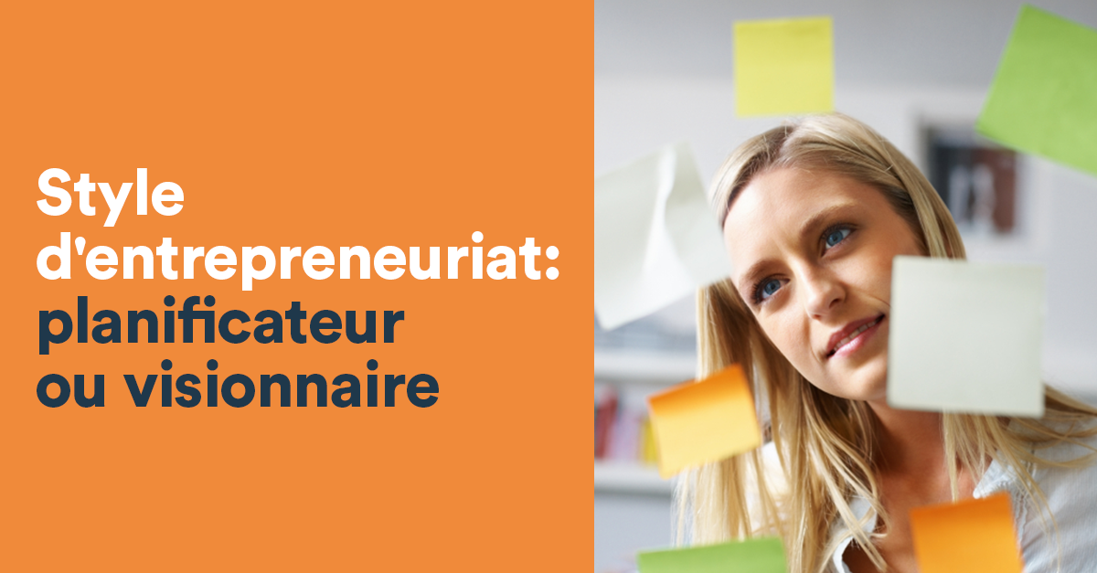 Style d'entrepreneuriat - Planificateur ou visionnaire