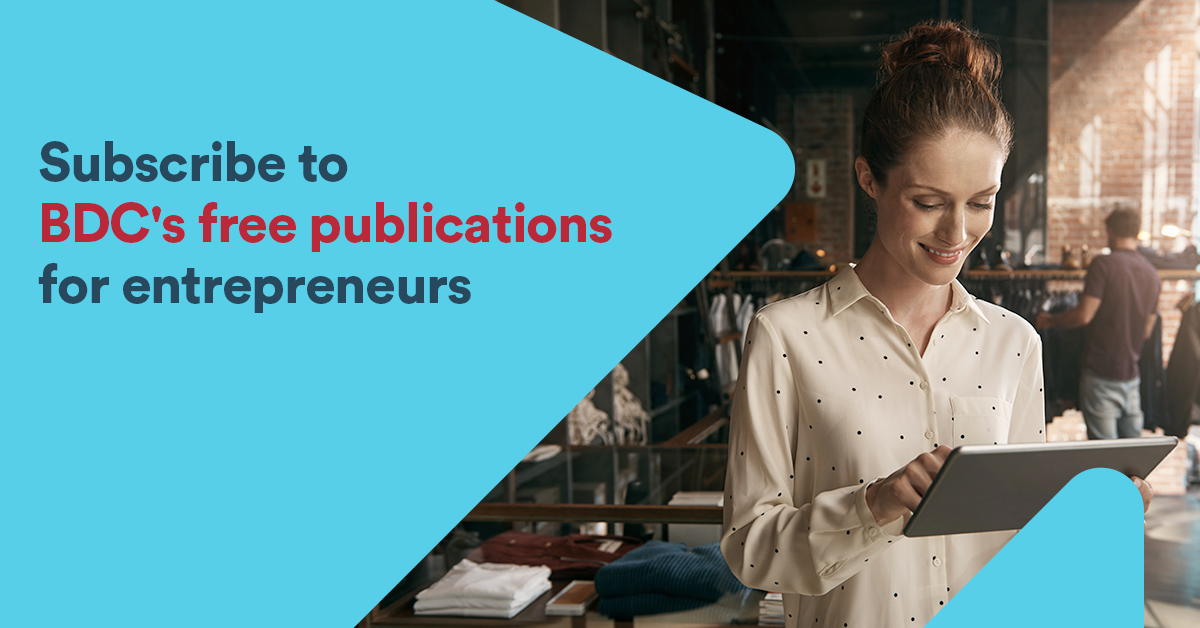 Subscribe to BDC's free publications for entrepreneurs